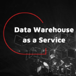 Data Warehouse as a Service (DWaaS) - what you need to know - Ardent
